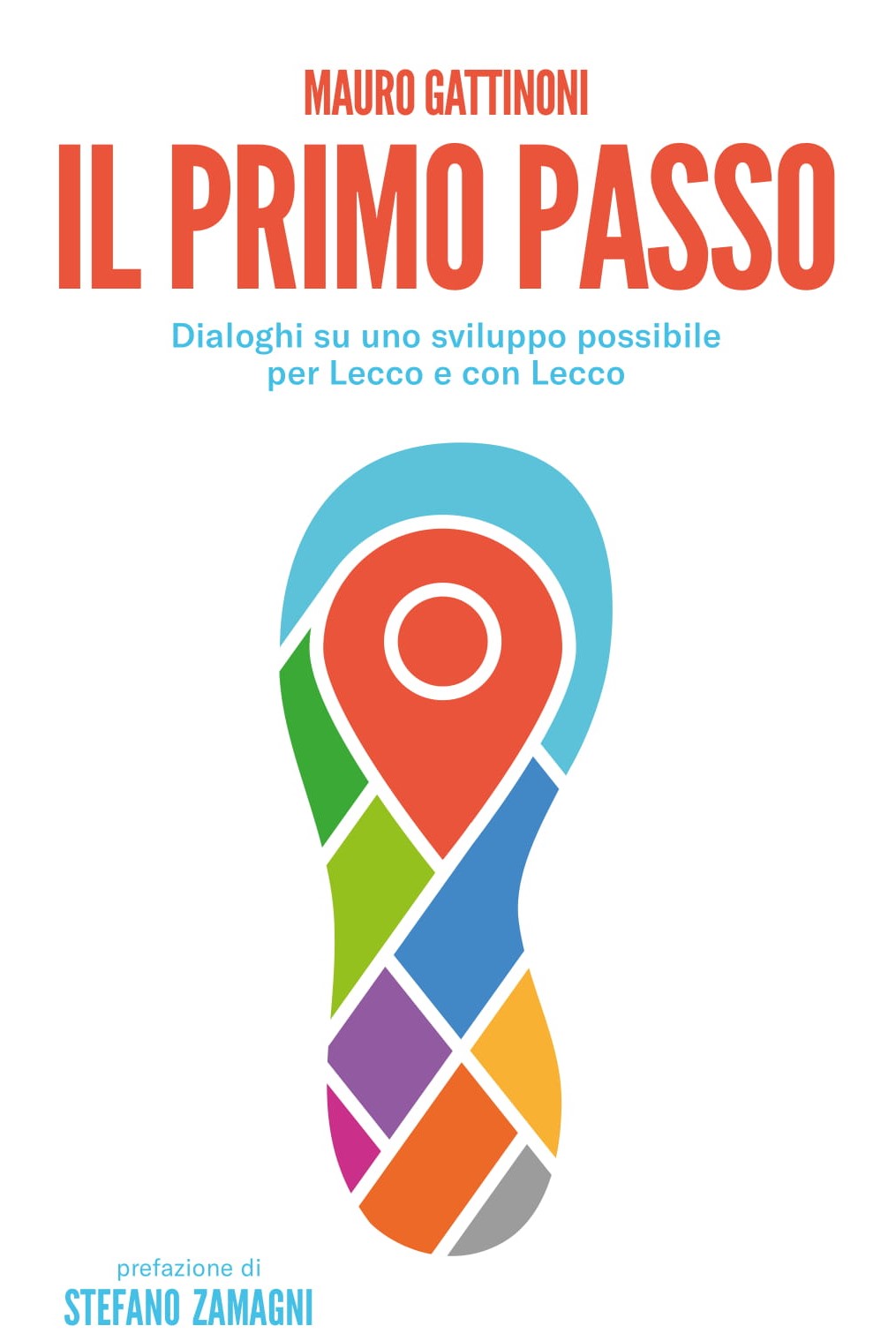 “Il primo passo – Dialoghi su un sviluppo possibile per Lecco e con ...